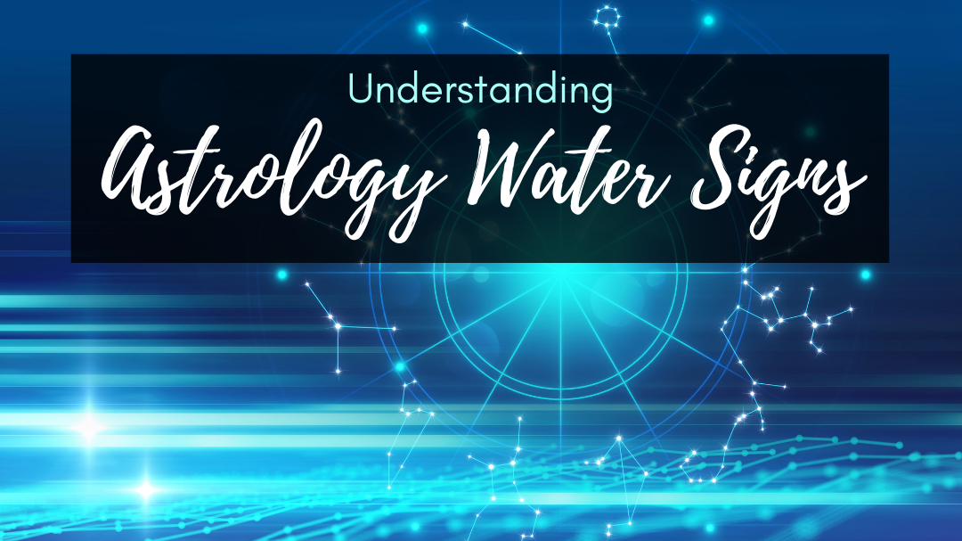 Understanding Astrology Water Signs – Cosmic Cuts