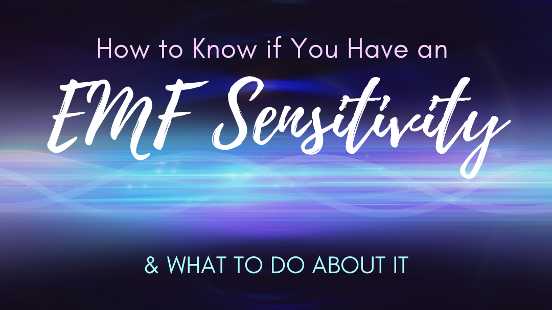 How to Know if You Have an EMF Sensitivity & What to Do About It ...