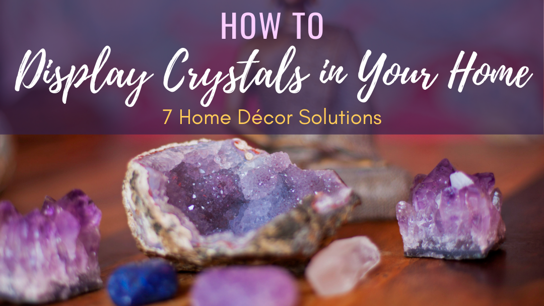 How to Display Crystals in Your Home: 7 Home Décor Solutions – Cosmic Cuts