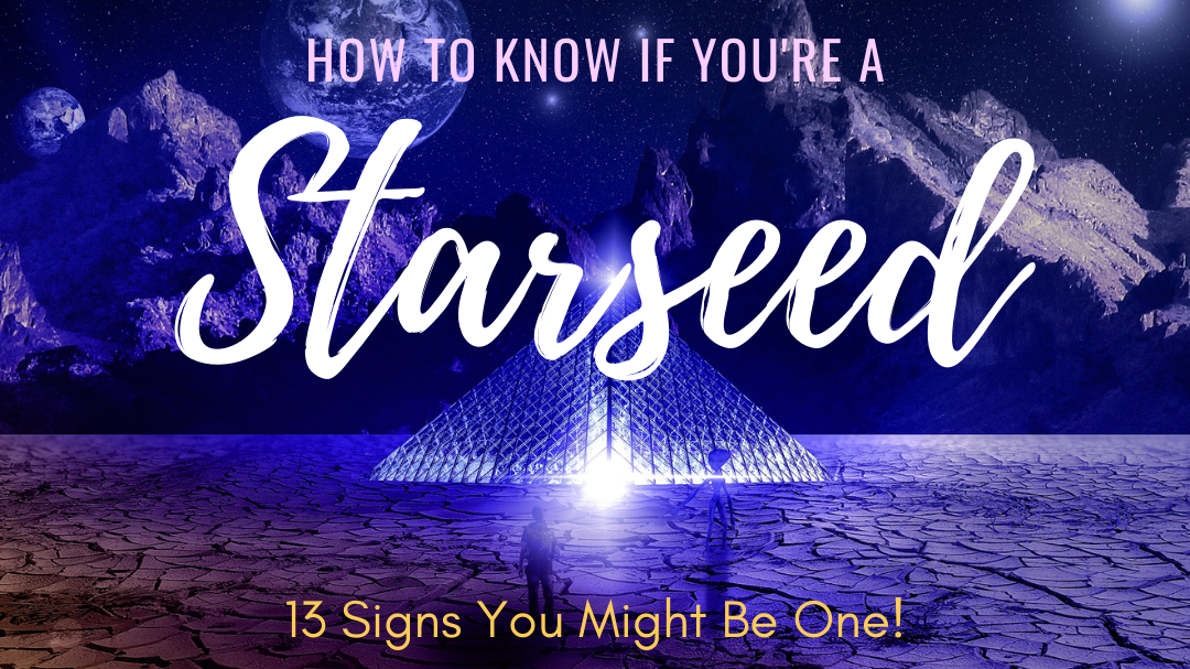 How to Know if You’re a Starseed: 13 Signs You Might Be One! – Cosmic Cuts