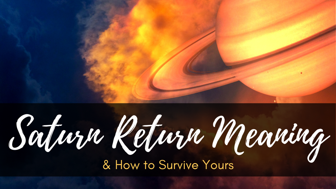Saturn Return Meaning & How to Survive Yours – Cosmic Cuts